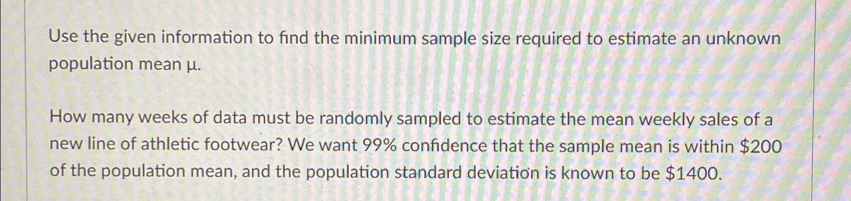 Solved Use the given information to find the minimum sample | Chegg.com