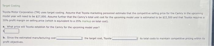 Solved Toyota Motor Corporation (TM) uses target costing. | Chegg.com