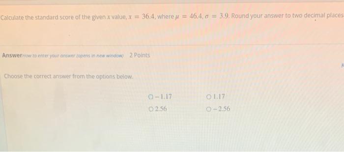Solved Calculate the standard score of the given x value, | Chegg.com