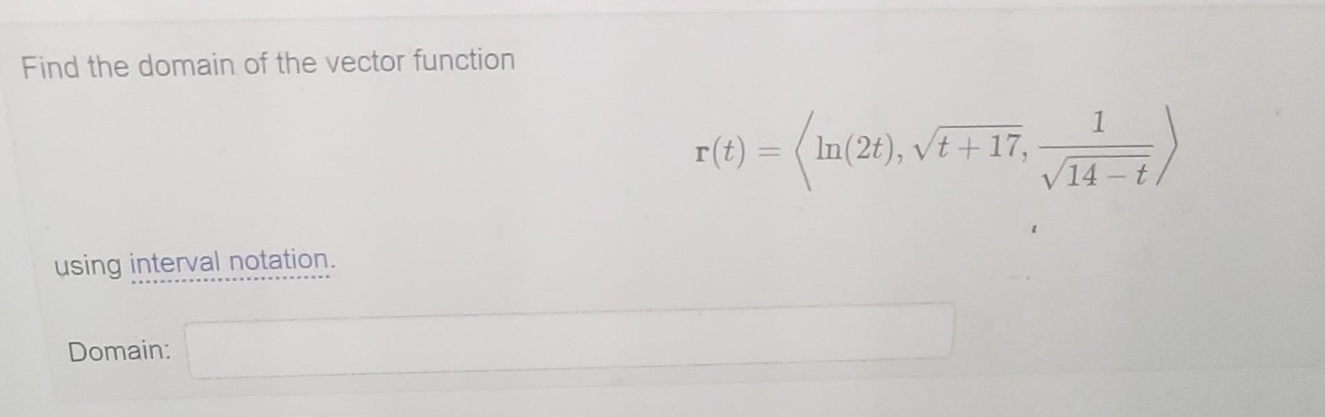 Solved Find the domain of the vector function | Chegg.com