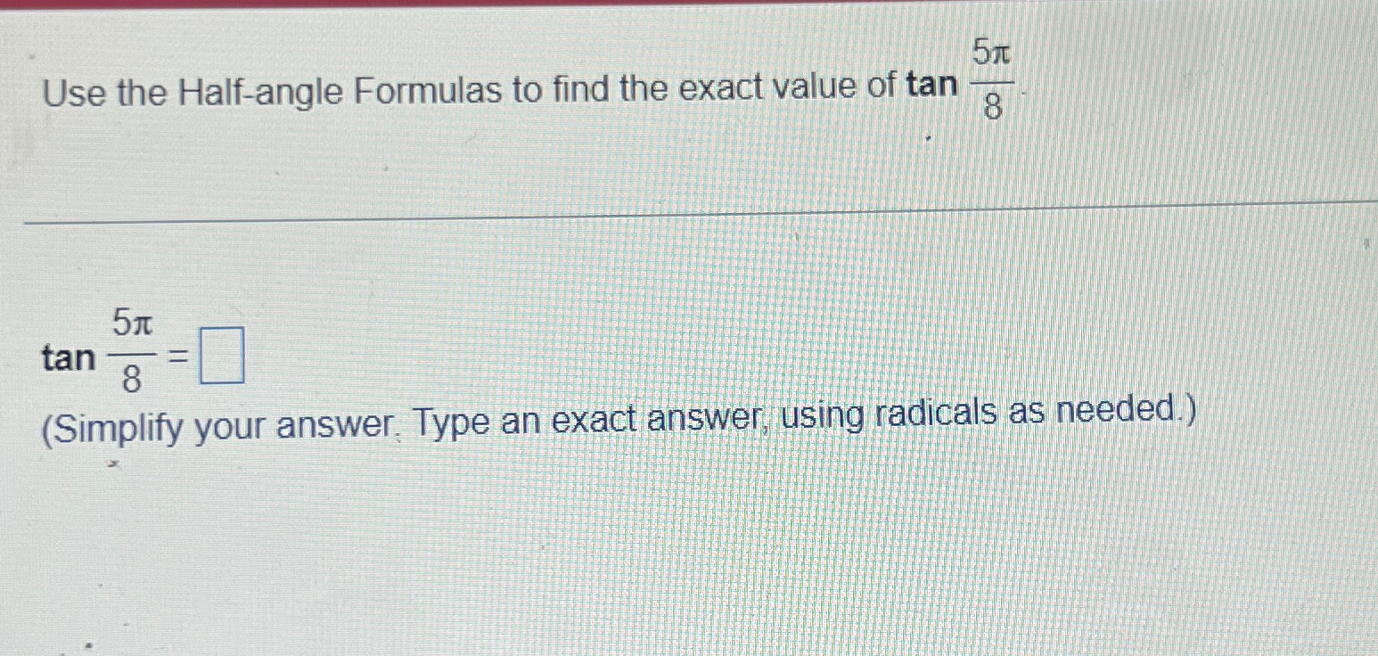 Solved Use the Half-angle Formulas to find the exact value | Chegg.com