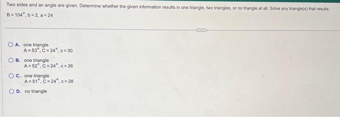 Solved Two sides and an angle are given. Determine whether | Chegg.com
