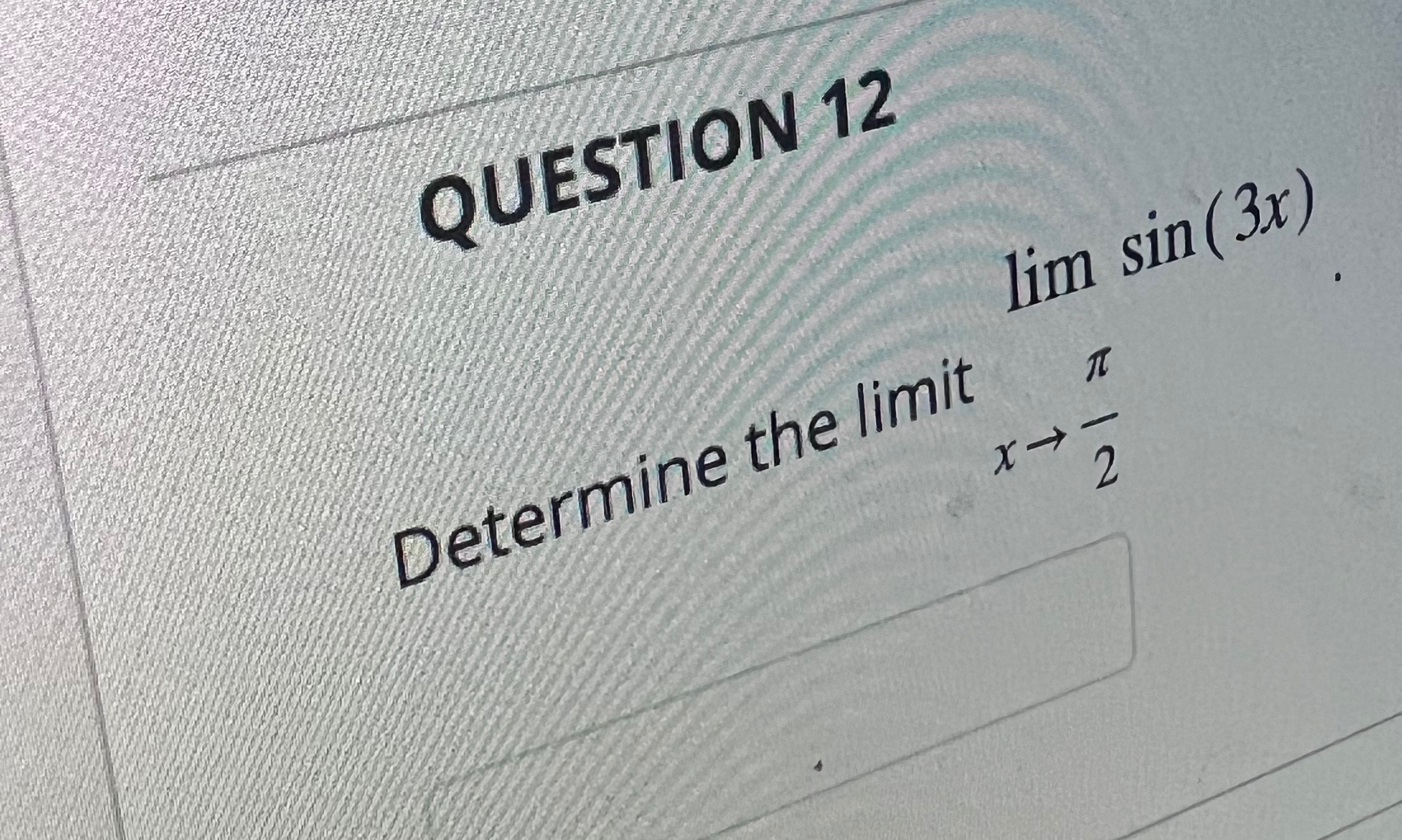Solved Determine the limit limx→π2sin(3x) | Chegg.com