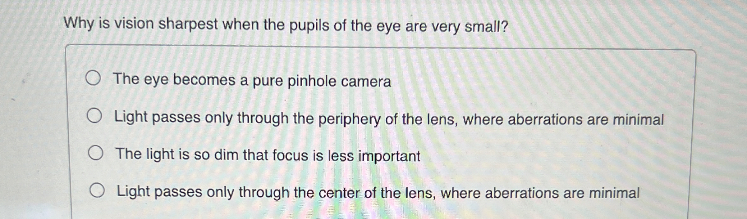 Solved Why is vision sharpest when the pupils of the eye are | Chegg.com