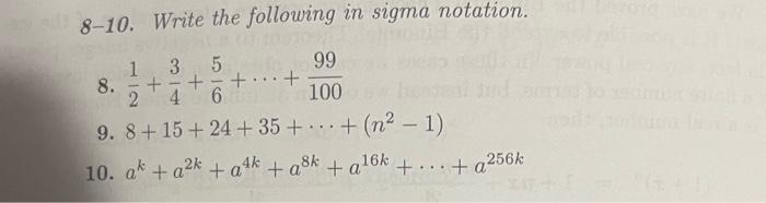 Solved 8-10. Write the following in sigma notation. 8. | Chegg.com