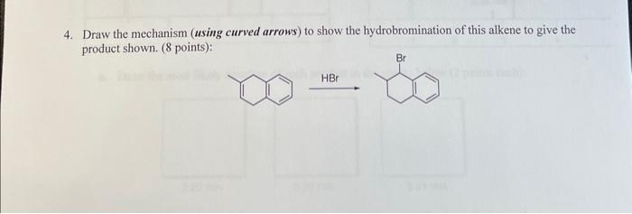Solved Draw the mechanism to show the hydrobromination of | Chegg.com