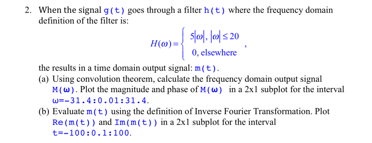Solved Use Matlab:When the signal g(t) ﻿goes through a | Chegg.com