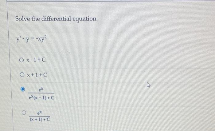 Solved Solve the differential equation. y′−y=−xy2 x−1+C | Chegg.com