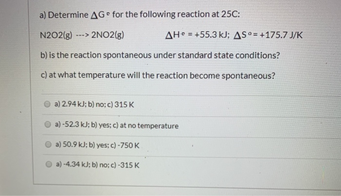 Solved a) Determine AG for the following reaction at 25C: | Chegg.com