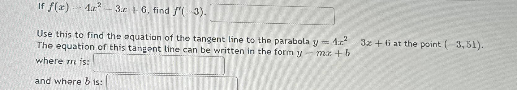 Solved If f(x)=4x2-3x+6, ﻿find f'(-3)Use this to find the | Chegg.com