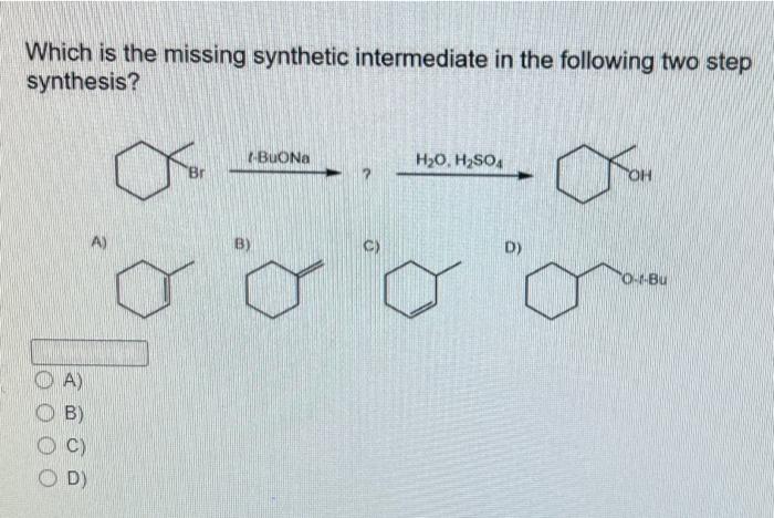 Solved Which is the missing synthetic intermediate in the | Chegg.com