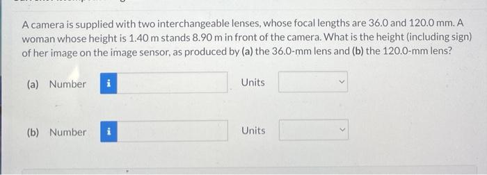 Solved A camera is supplied with two interchangeable lenses, | Chegg.com