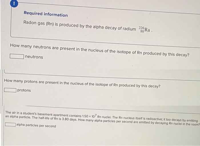 Solved Required information Radon gas \\( (R n) \\) is | Chegg.com