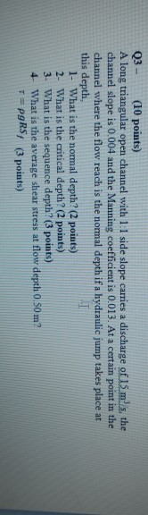 Solved Q3 - (10 points) A long triangular open channel with | Chegg.com