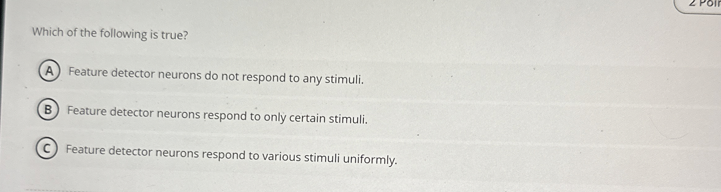 Solved Which of the following is true?Feature detector | Chegg.com