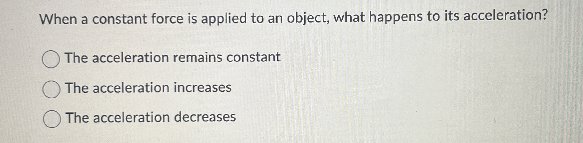 Solved When a constant force is applied to an object, what | Chegg.com