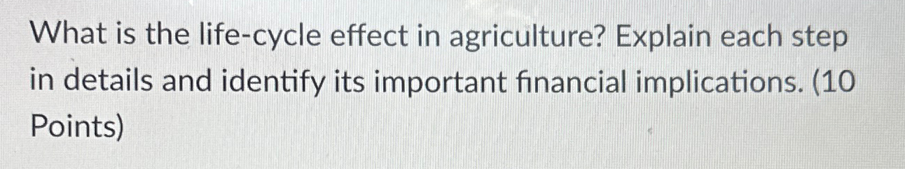 Solved What is the life-cycle effect in agriculture? Explain | Chegg.com