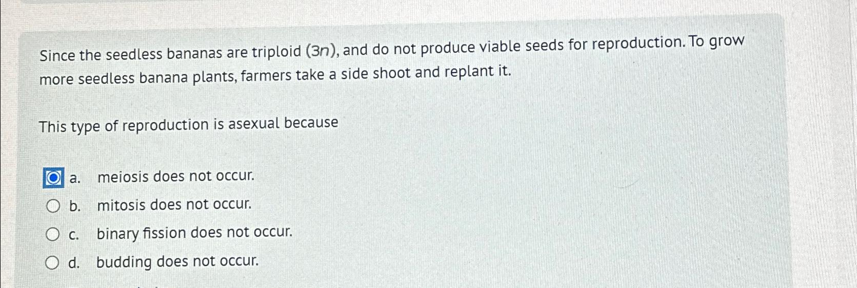 Solved Since the seedless bananas are triploid ( 3n ), ﻿and | Chegg.com
