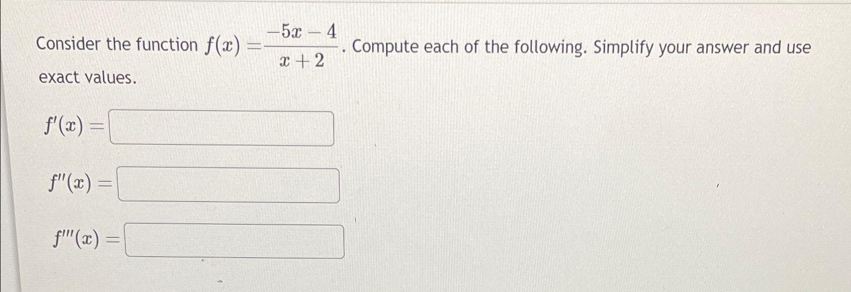Solved Consider the function f(x)=-5x-4x+2. ﻿Compute each of | Chegg.com