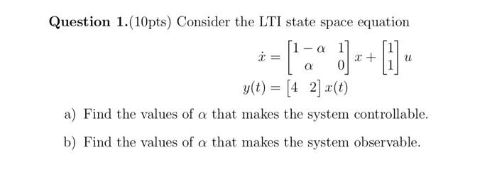 Solved Question 1.(10pts) Consider the LTI state space | Chegg.com