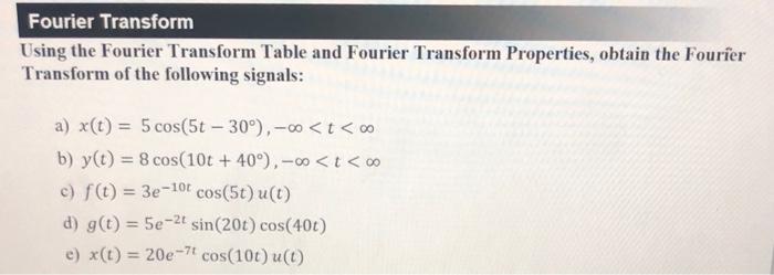 Solved Using the Fourier Transform Table and Fourier | Chegg.com