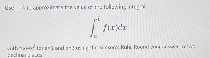 Solved Use n=4 to approximate the value of the following | Chegg.com