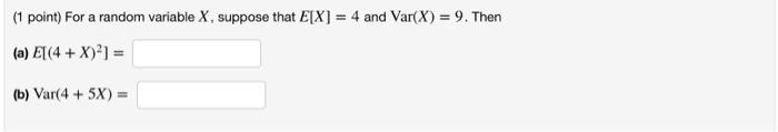 Solved (1 point) For a random variable X, suppose that | Chegg.com