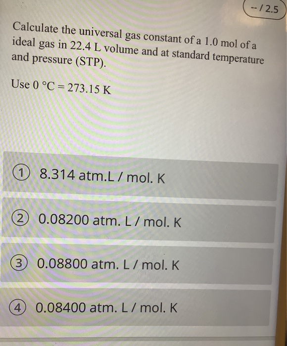 Solved -- 12.5 Calculate the universal gas constant of a 1.0 | Chegg.com