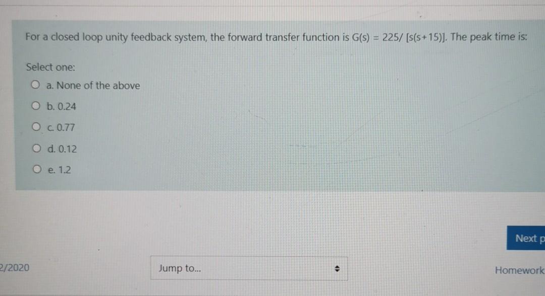 Solved For A Closed Loop Unity Feedback System The Forward 