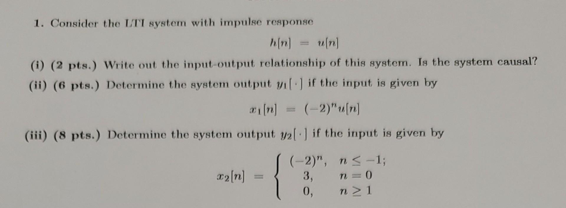 Solved 1. Consider the LTI system with impulse response | Chegg.com