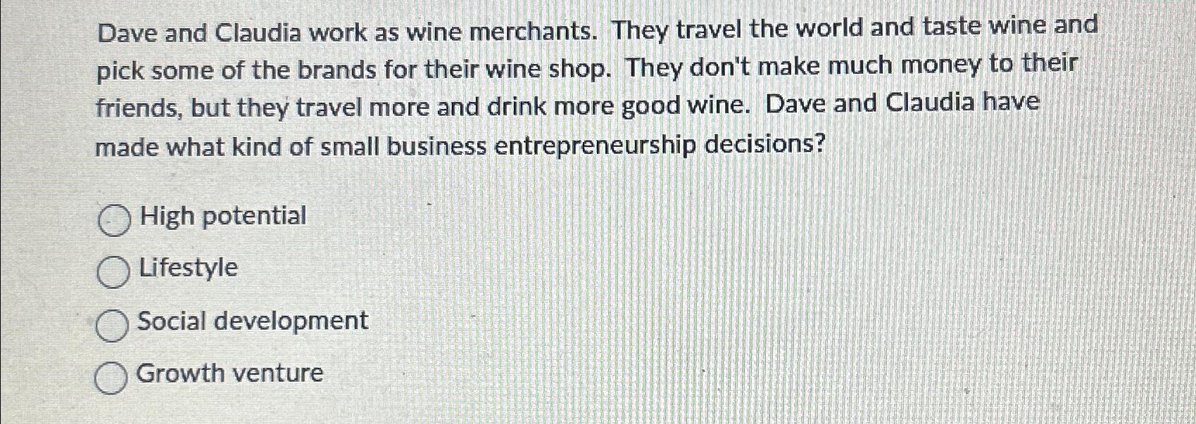 Solved Dave and Claudia work as wine merchants. They travel | Chegg.com