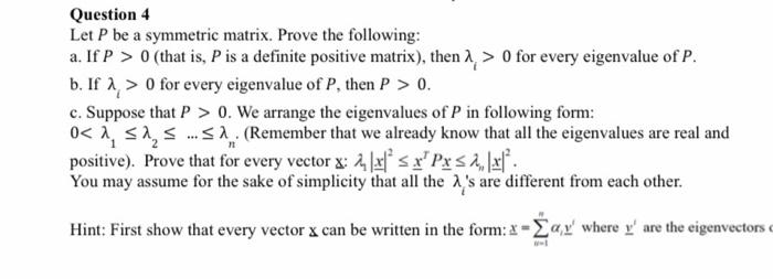 Solved Question 4 Let P be a symmetric matrix. Prove the | Chegg.com