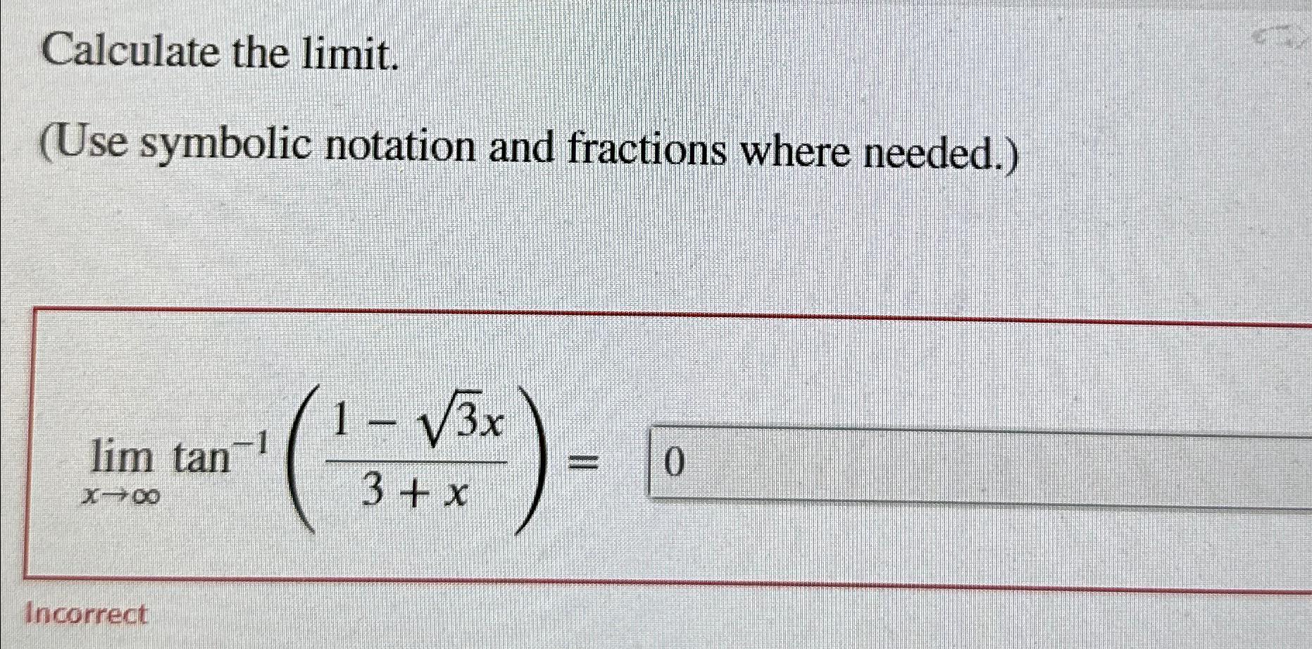 Solved Calculate the limit.(Use symbolic notation and | Chegg.com