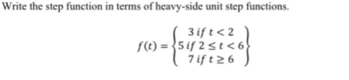 Solved Write The Step Function In Terms Of Heavy Side Unit