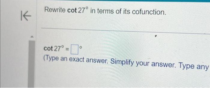 Solved Rewrite cot 27° in terms of its cofunction. cot 27° = | Chegg.com