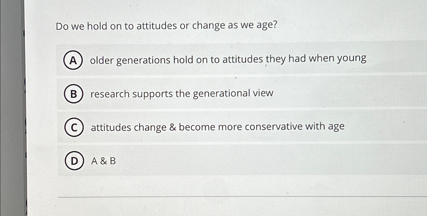 Solved Do we hold on to attitudes or change as we age?older | Chegg.com