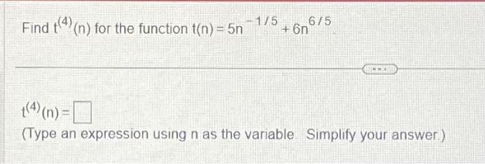 Solved Find T 4 N For The Function T N 5n−1 5 6n6 5