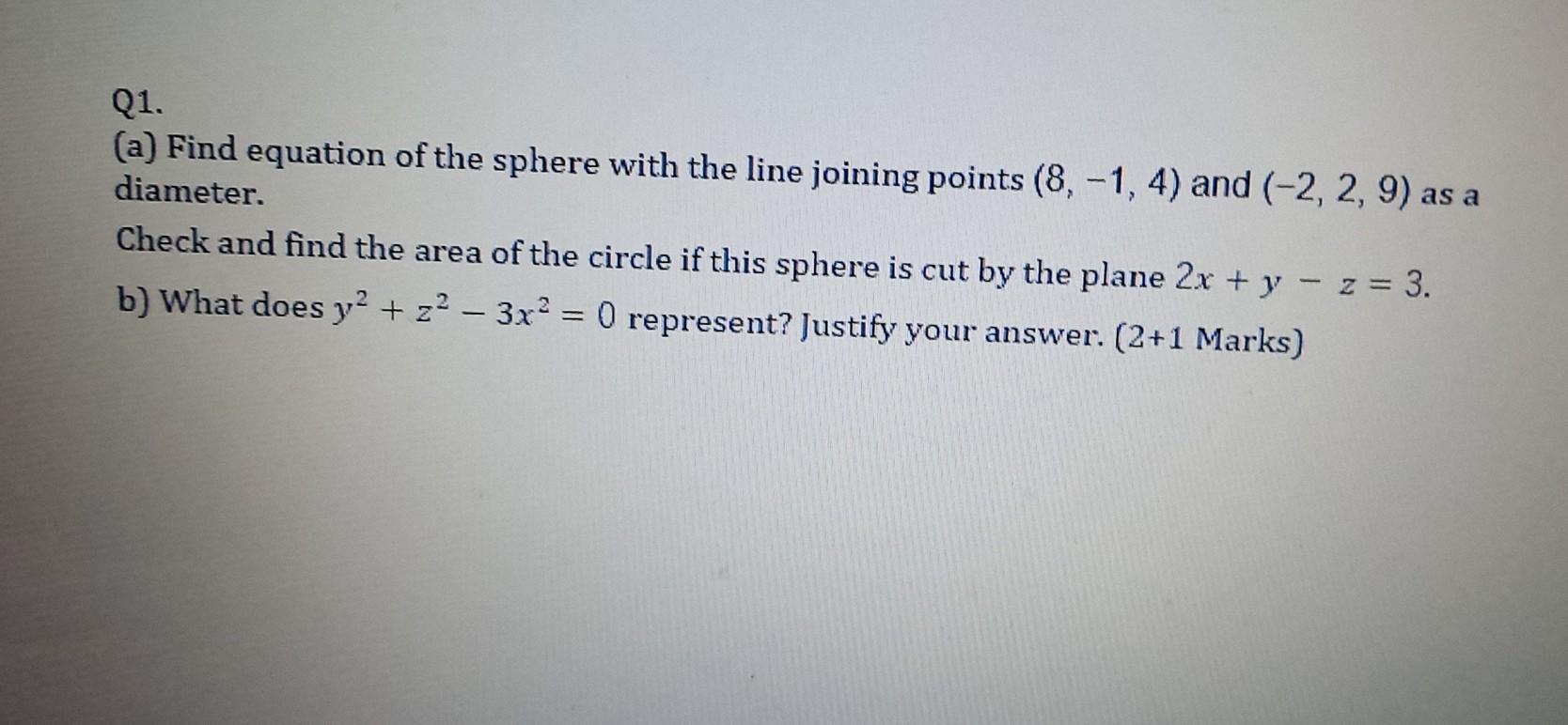 Solved Q1. (a) Find equation of the sphere with the line | Chegg.com