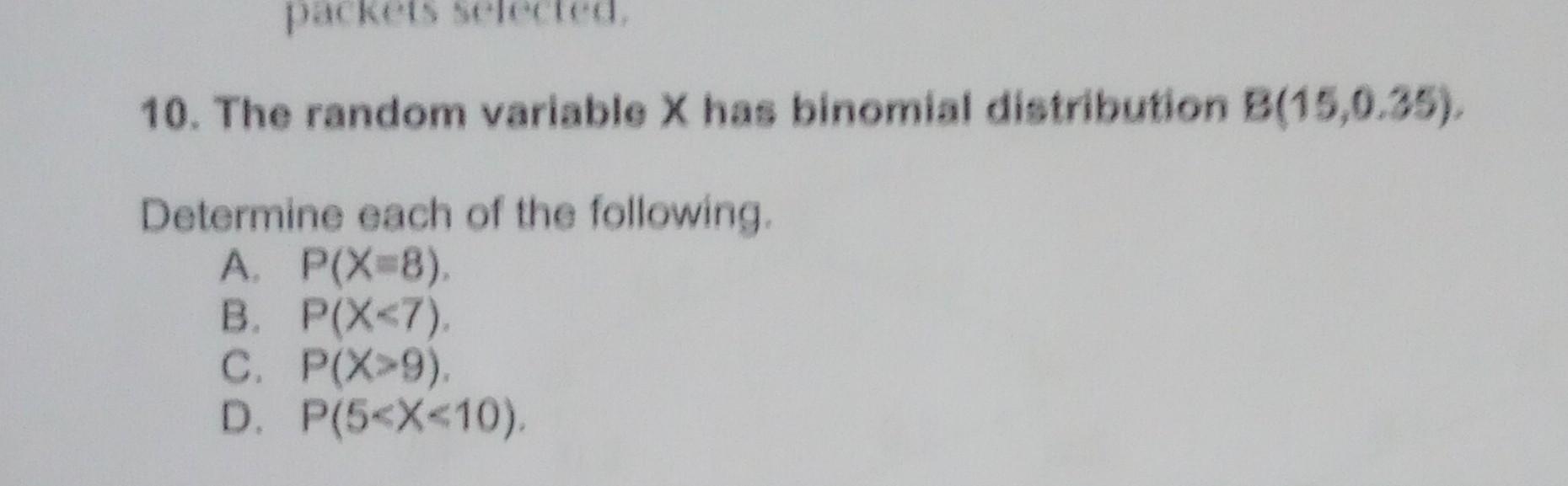 Solved 10. The random variable X has binomial distribution | Chegg.com