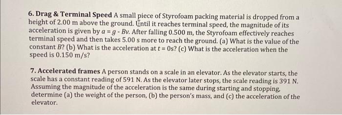 Solved 6. Drag \& Terminal Speed A small piece of Styrofoam | Chegg.com