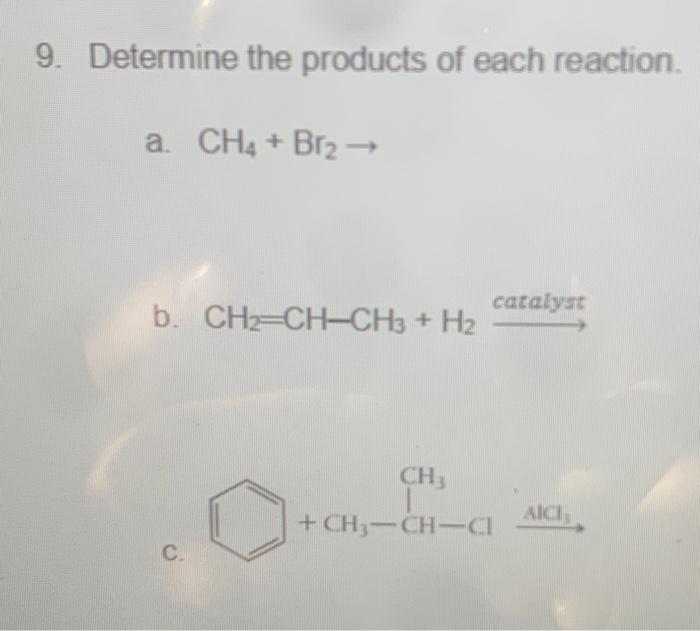 Solved 9. Determine the products of each reaction. a. CH4 + | Chegg.com