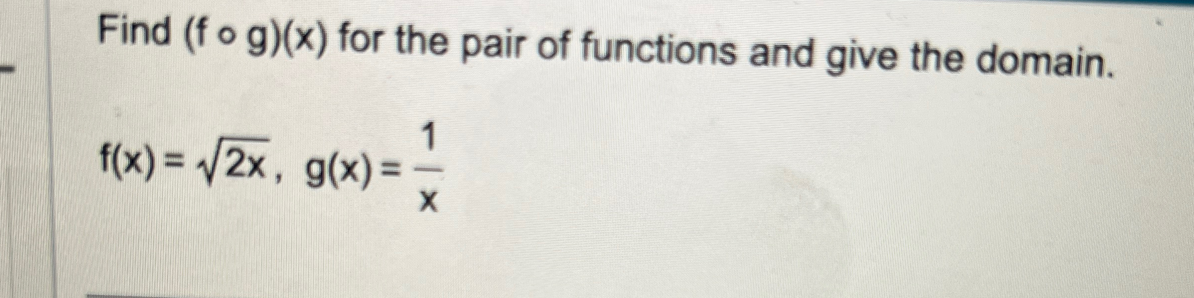 Solved Find (f@g)(x) ﻿for the pair of functions and give the | Chegg.com