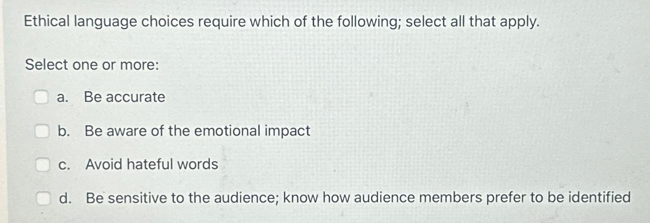 Solved Ethical language choices require which of the | Chegg.com