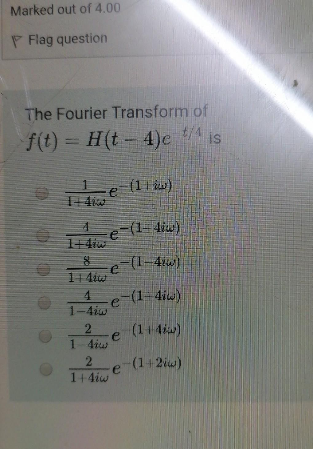 Solved -e-(1+2iw) Marked out of 4.00 Flag question The | Chegg.com