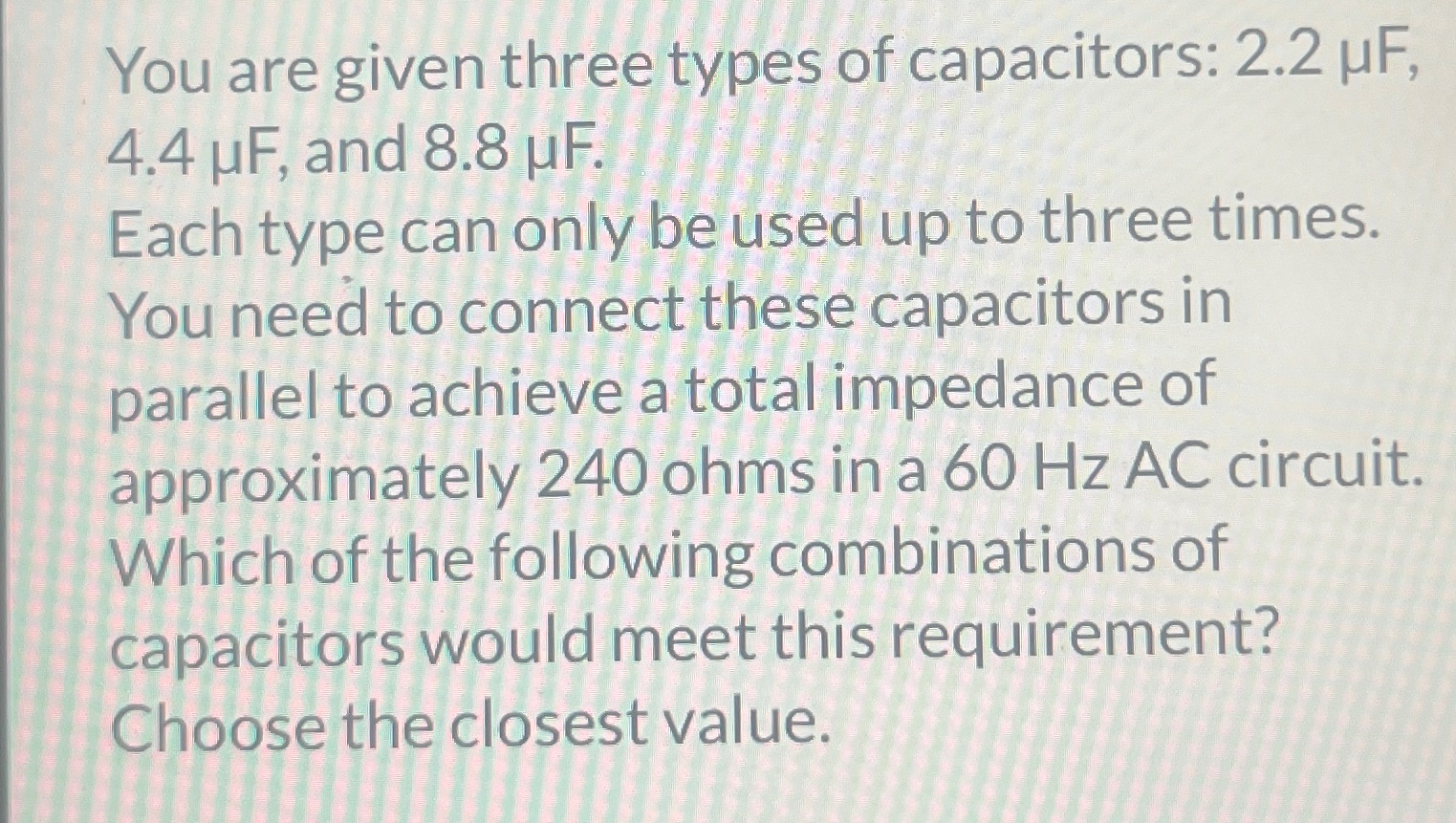 Solved You are given three types of capacitors: | Chegg.com