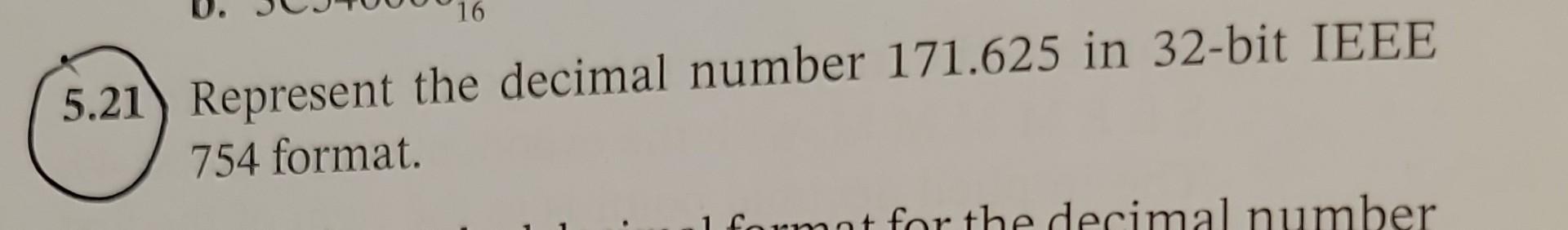 Solved Represent the decimal number 171.625 in 32 -bit IEEE | Chegg.com