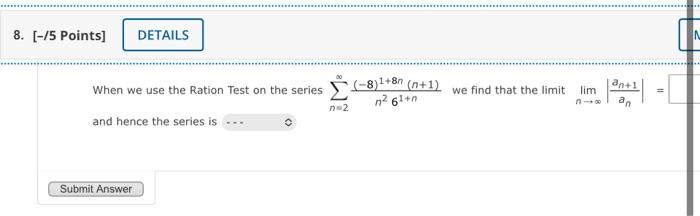 Solved When we use the Ration Test on the series | Chegg.com