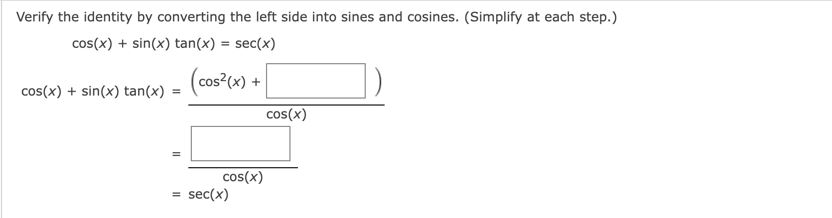 Solved Verify the identity by converting the left side into | Chegg.com