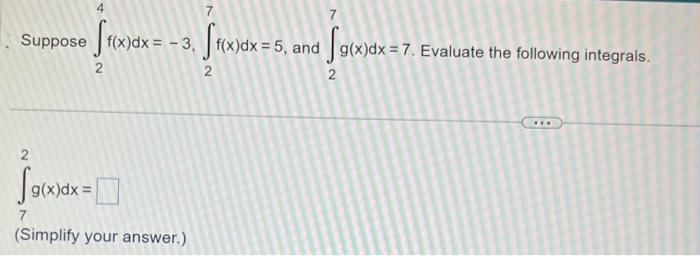 Solved Suppose ∫24f(x)dx=−3,∫27f(x)dx=5, and ∫27g(x)dx=7. | Chegg.com