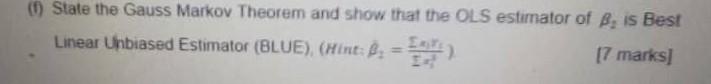 Solved (1) State the Gauss Markov Theorem and show that the | Chegg.com